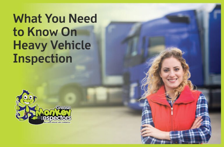 Expert Heavy Vehicle Inspection Services - Greasemonkey Inspectors
