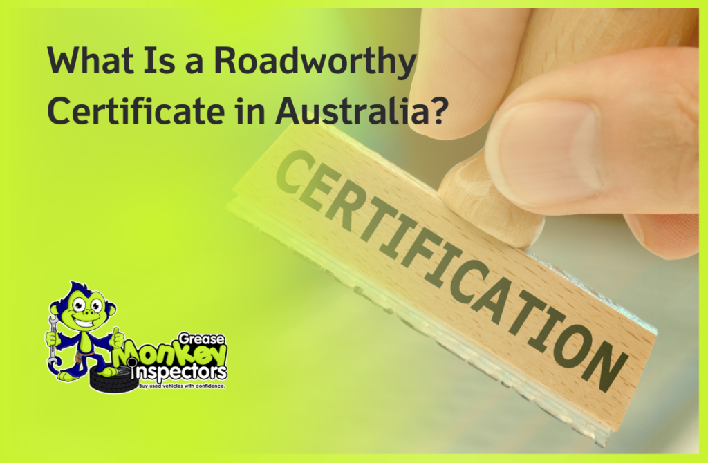 What Is a Roadworthy Certificate in Australia?