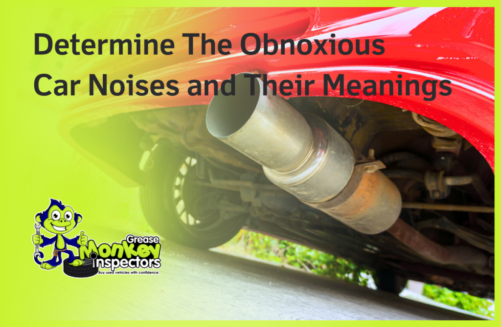 Identify Common Car Noises | Comprehensive Guide by Greasemonkey Inspectors