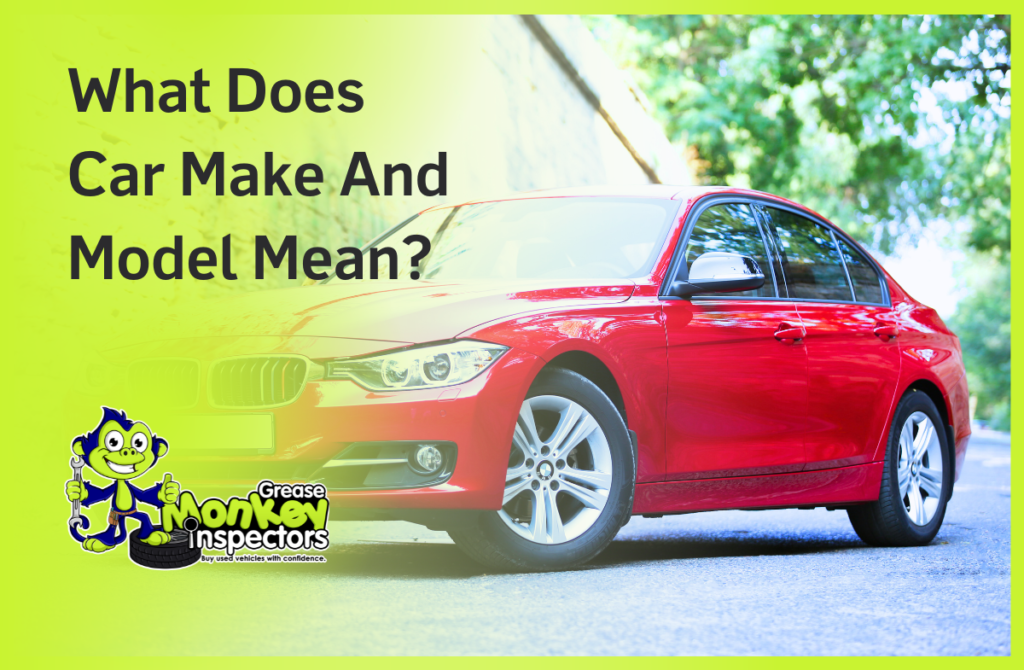 Your Car Make and Model | Car Make and Model Explained